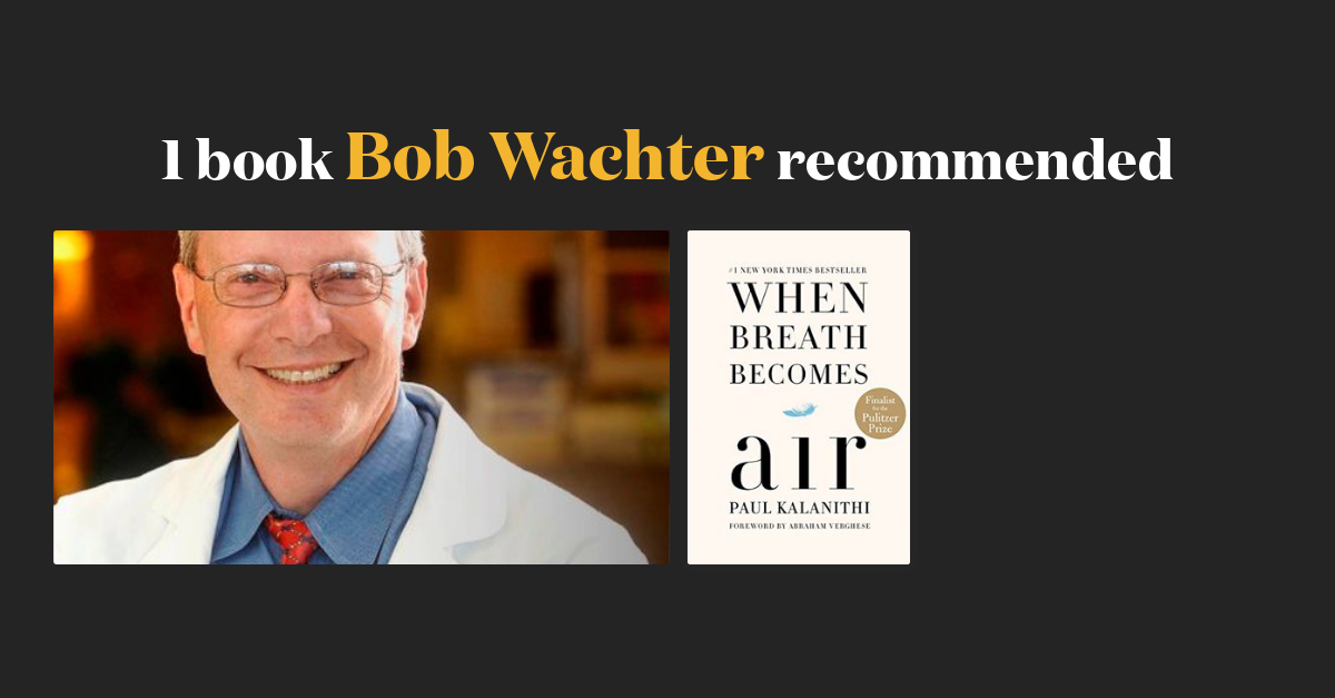 3 books Bob Wachter recommended