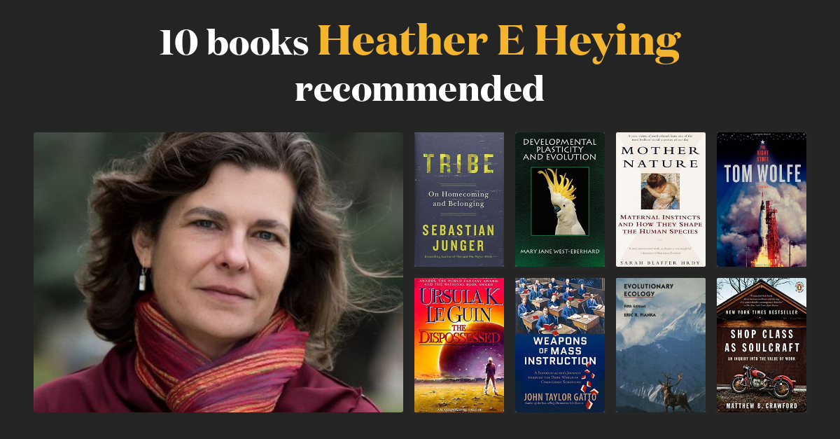 10 books Heather E Heying recommended