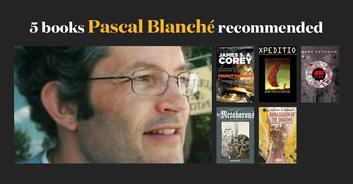 6 books Pascal Blanché recommended