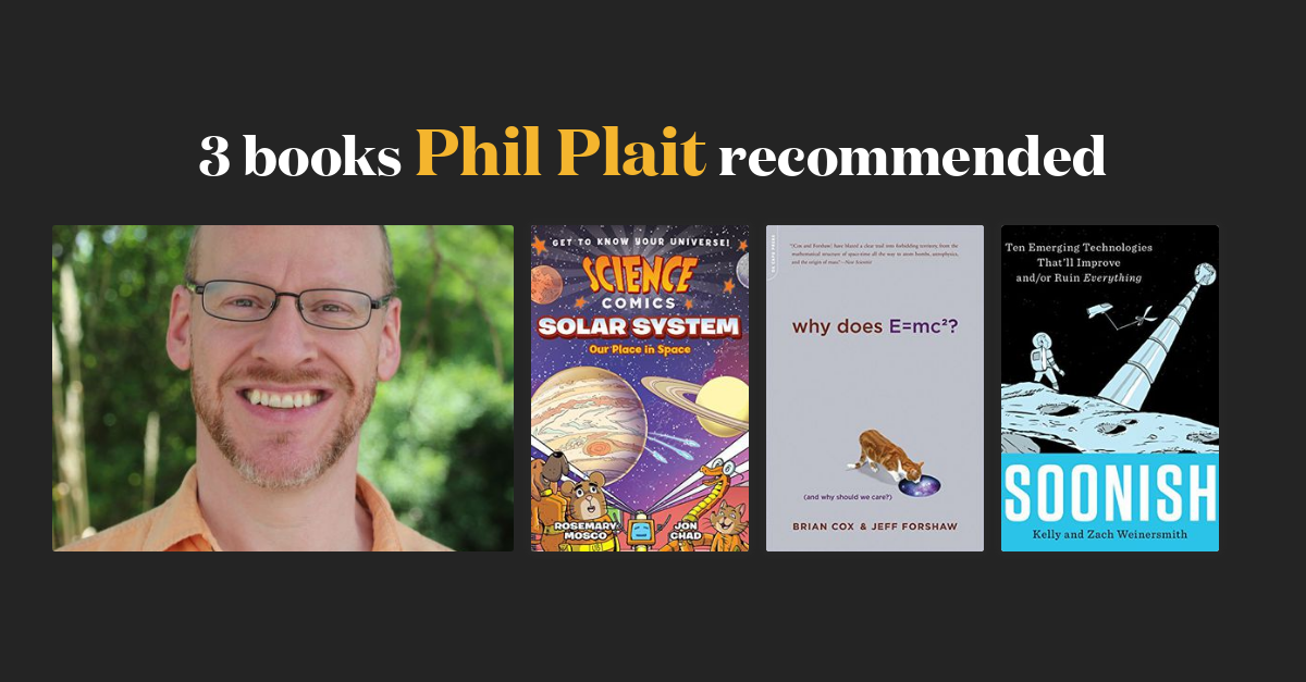 6 books Phil Plait recommended 6 books Phil Plait recommended